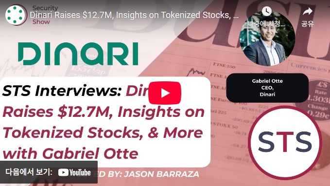 Dinari, $12.7M 투자 유치, 토큰화 주식에 대한 통찰력, Gabriel Otte와의 인터뷰 - STS 인터뷰